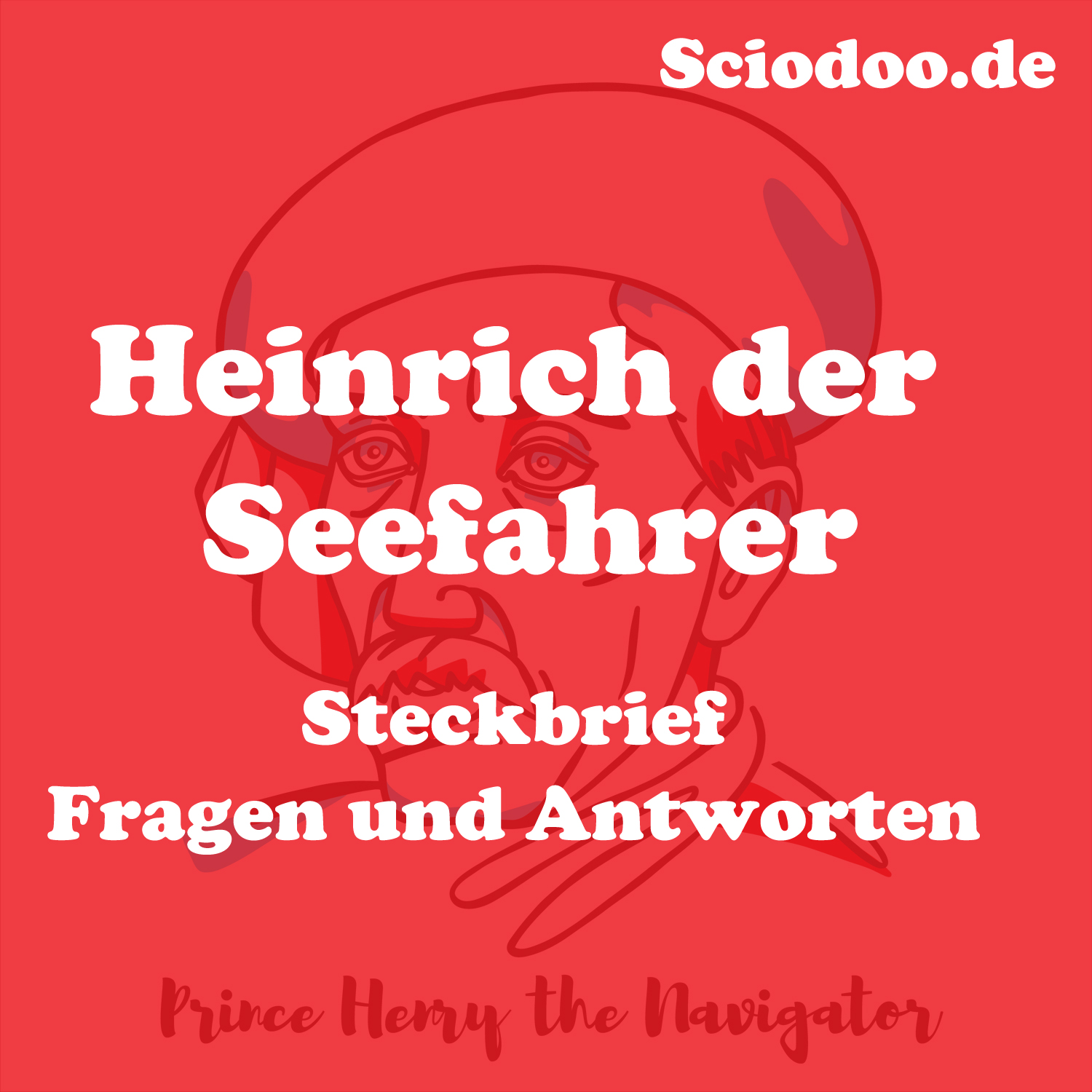 Wer war Heinrich der Seefahrer: Steckbrief, Fragen & Antworten ...