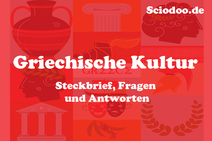Griechische Kultur einfach erklärt mit Steckbrief, Fragen & Antworten ...