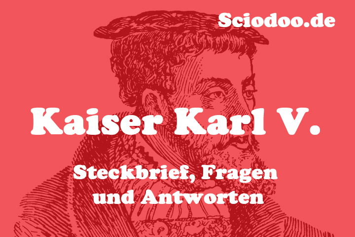 Wer war Kaiser Karl V.: Steckbrief, Daten und Fakten - Geschichte (Sciodoo)