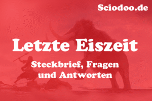 Eiszeiten einfach erklärt mit Steckbrief - Geschichte (Sciodoo)